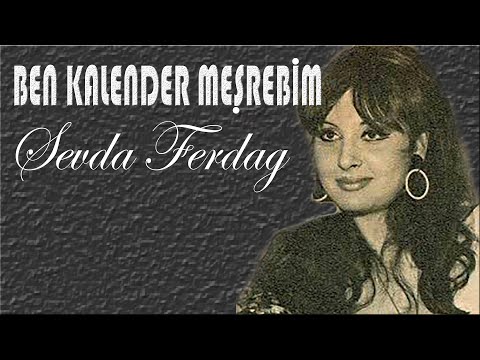 BEN KALENDER MEŞREBİM * Sevda Ferdağ (sinematik)