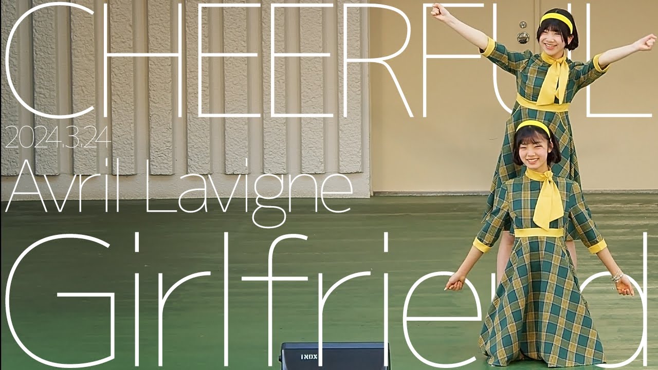 CHEERFUL(Himari&maho) - Girlfriend(Avril Lavigne) Japanese dance cover ...