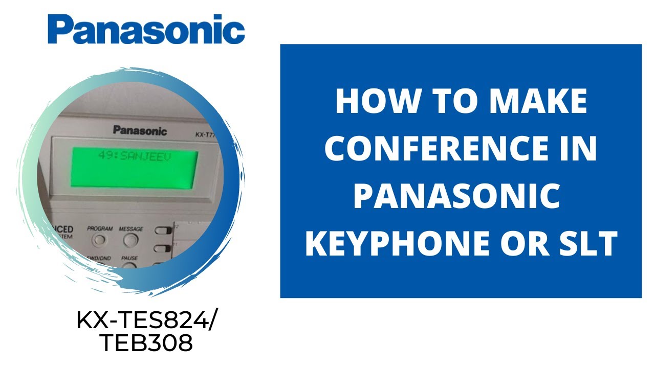HOW TO MAKE CONFERENCE IN PANASONIC KEY PHONE OR SLT IN KX-TEX824 ...