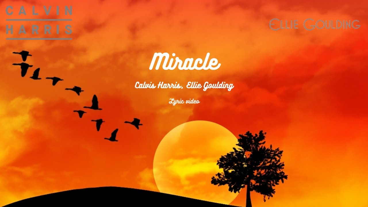 Calvin Harris, Ellie Goulding - Miracle [Lyric Video] - YouTube
