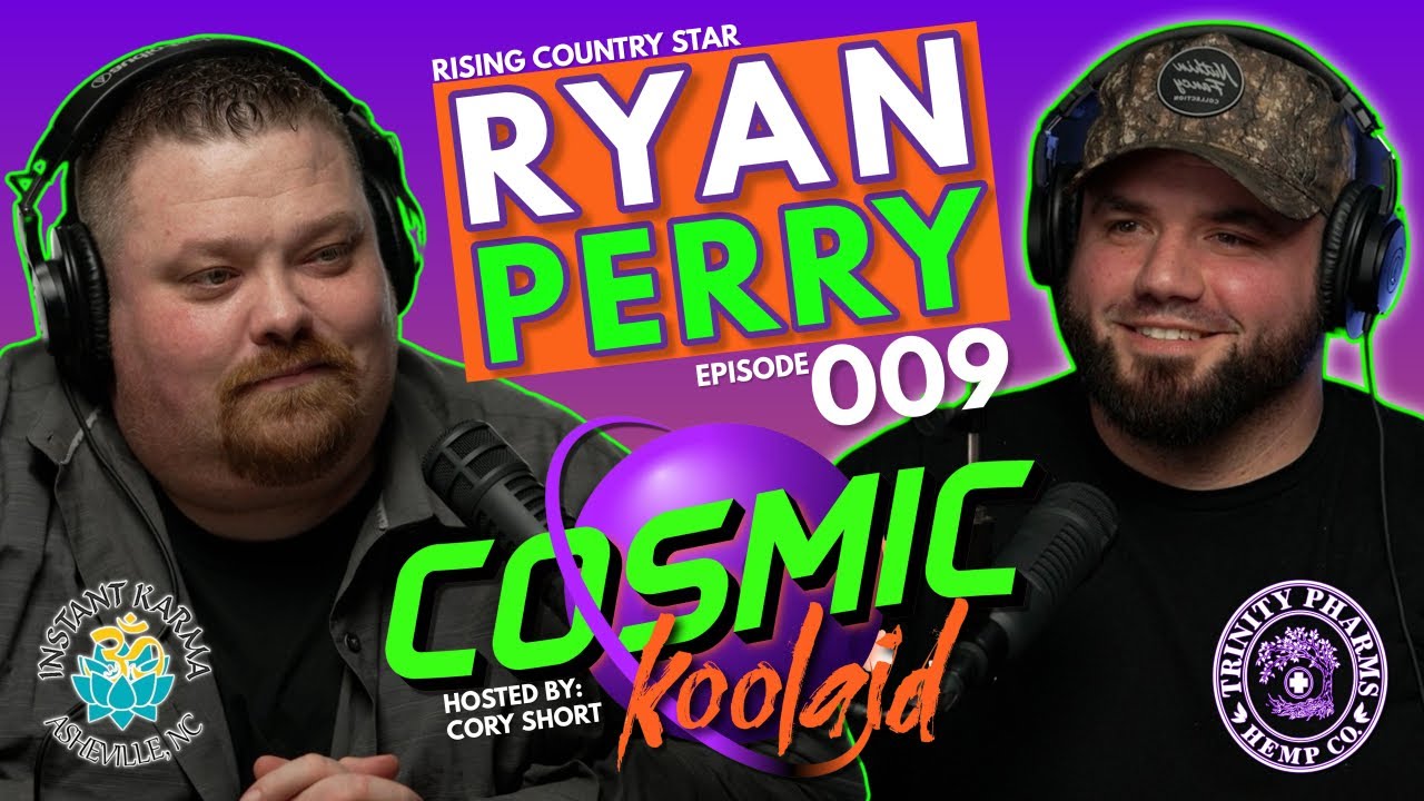 Cosmic Koolaid - 009 - Ryan Perry - Rising Country Star - YouTube