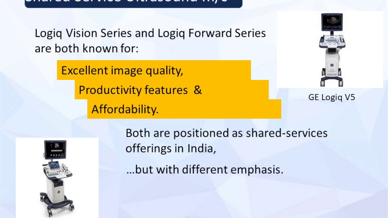 Comparison GE Logiq V5 & GE Logiq F8 ultrasound or Sonography machine ...