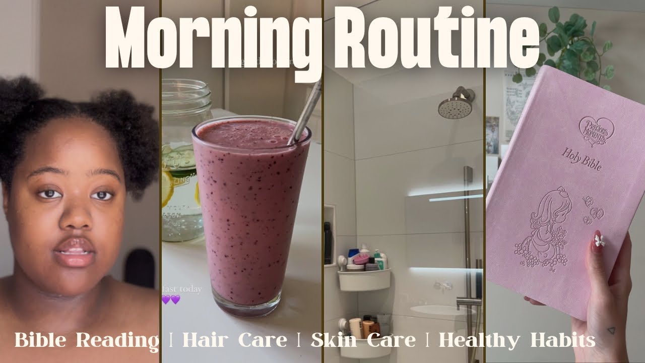 MORNING ROUTINE | Christian Girl | 4c Natural Hair care | skin care ...