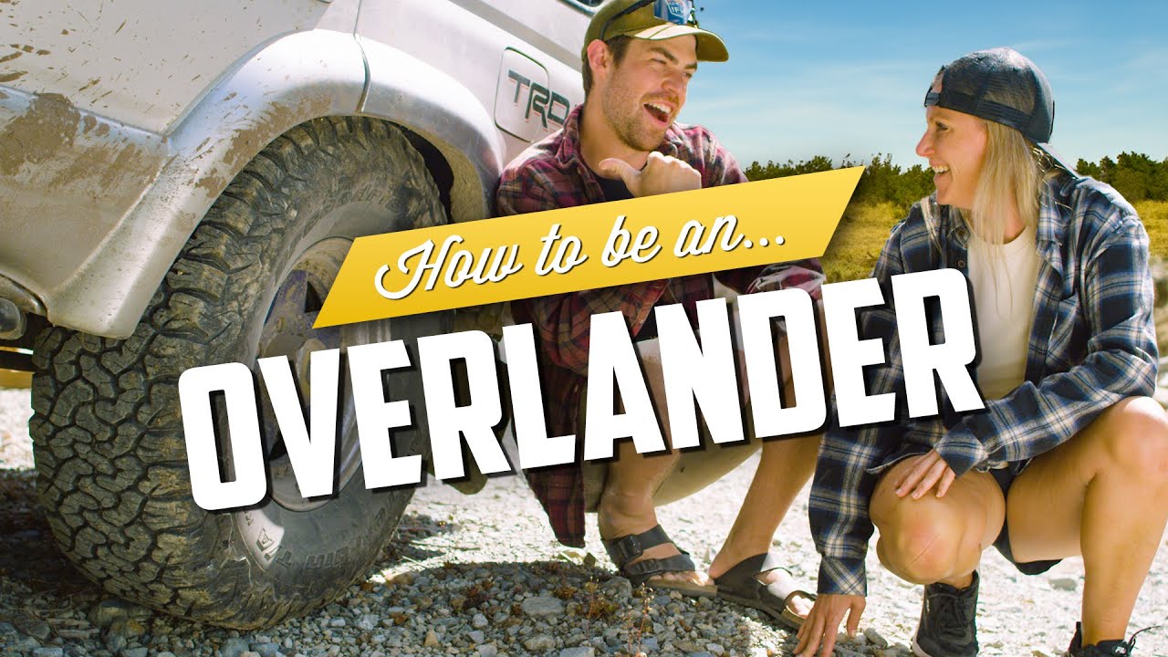 How To Be An Overlander - YouTube