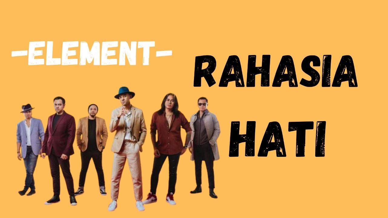 RAHASIA HATI - ELEMENT || LIRIK MUSIK RAHASIA HATI ELEMENT - YouTube