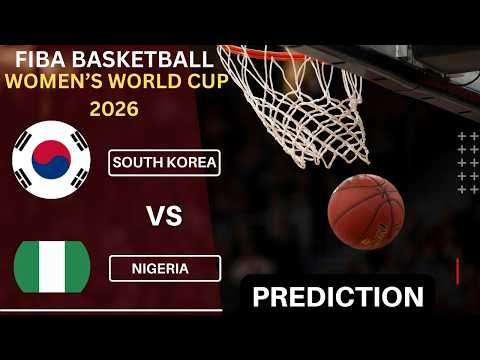 🔴South Korea vs Nigeria I FIBA Women's Basketball World Cup 2026  Match Preview Prediction