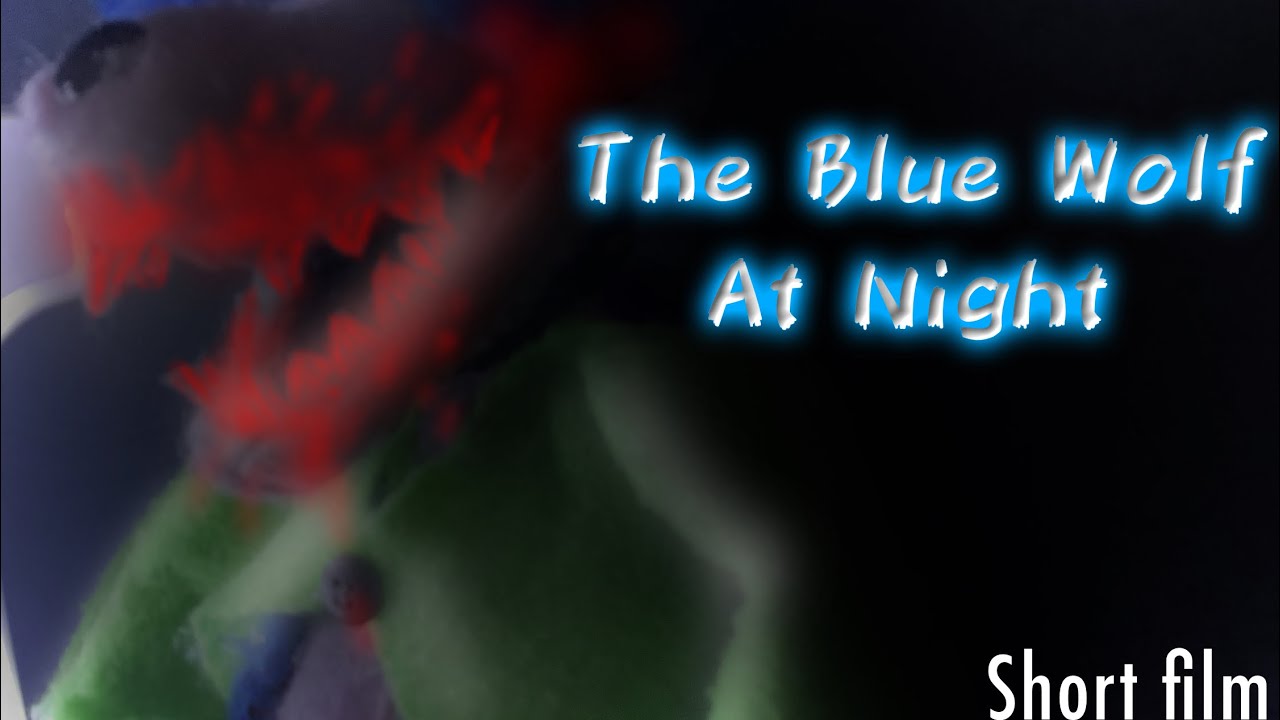 The Blue Wolf At Night short horror film - YouTube