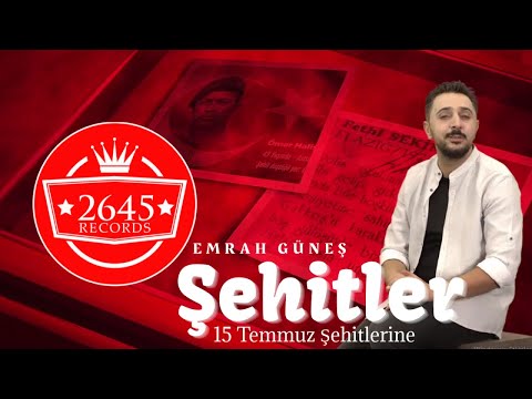 Emrah Güneş - Şehitler (15 Temmuz Şehitlerine)