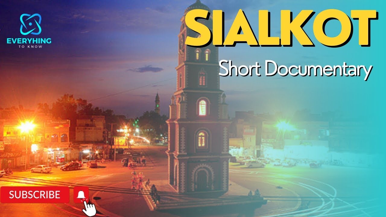 Sialkot, A Short Documentary | EVERYTHING TO KNOW | PLACES TO VISIT AND ...
