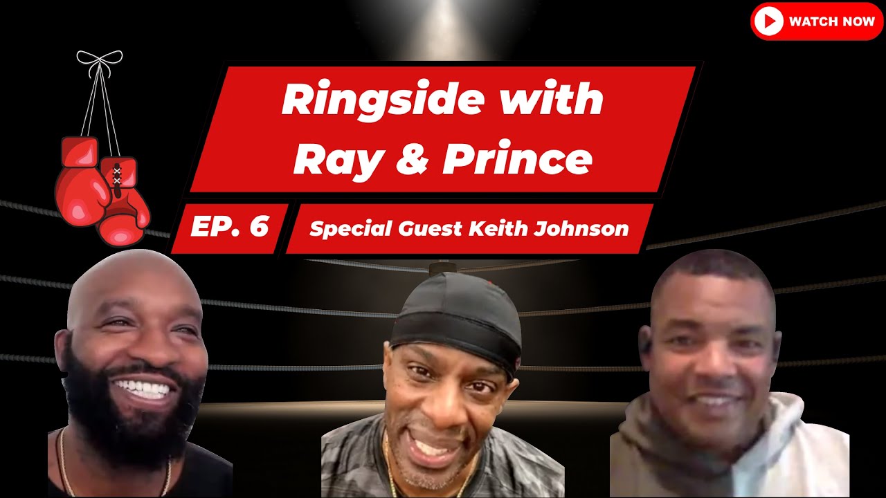 Boxing Superfights, NBA Finals, & Special Guest Keith Johnson| Ringside ...