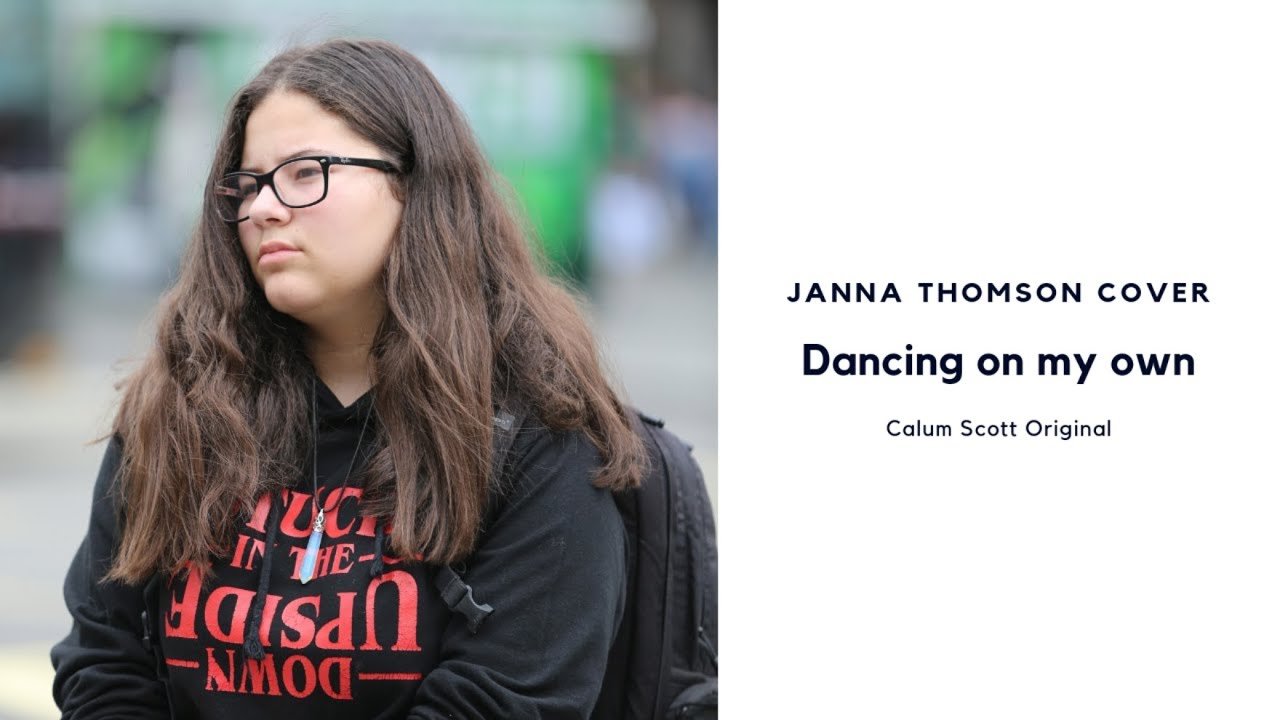 Calum Scott, Dancing on my own, Janna Thomson cover 2018 - YouTube