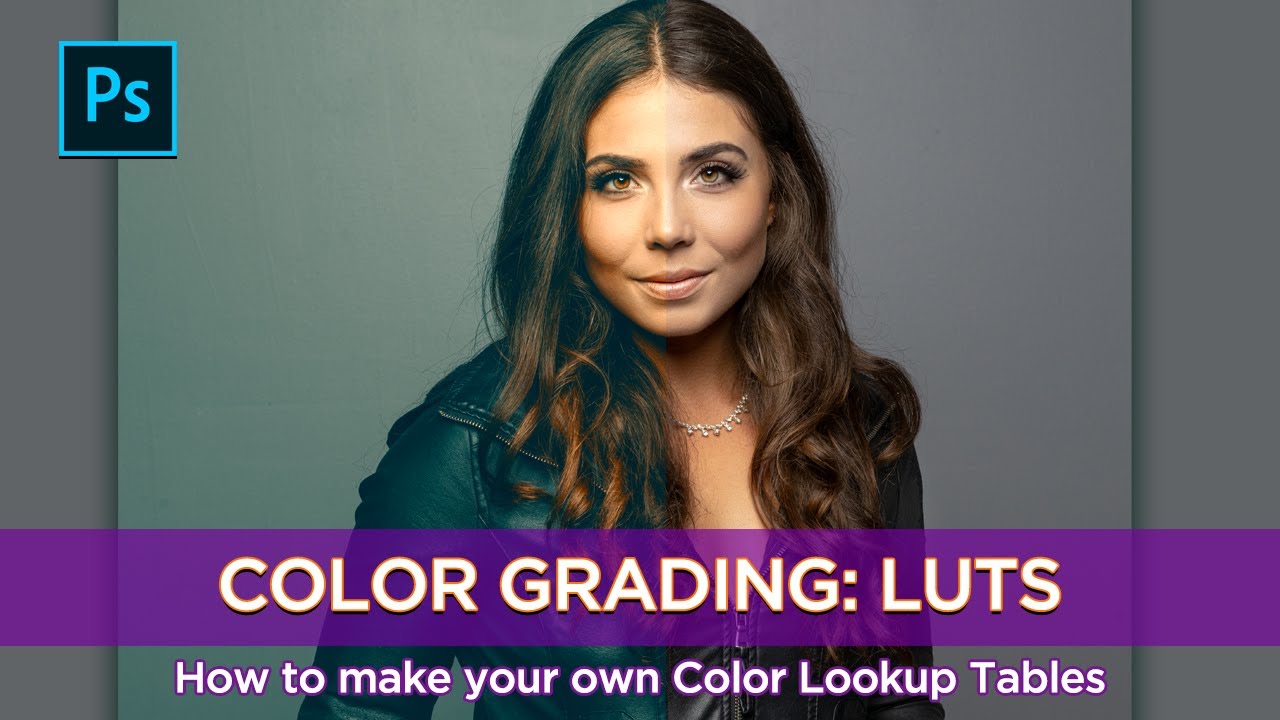 Adobe Photoshop Retouching Series: Color Grading with Color Lookup ...