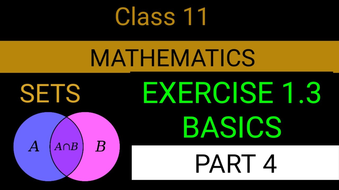 CLASS 11 | MATHEMATICS|CH 1 |SETS| EXERCISE 1.3 CONCEPTS | PART 4 - YouTube