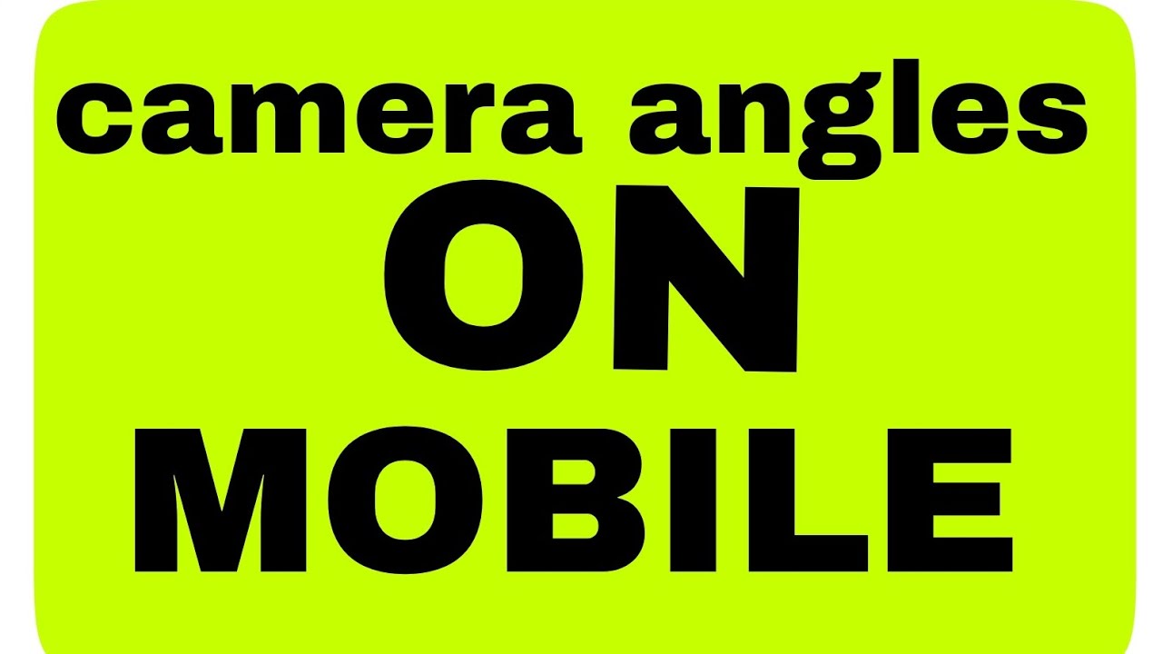 CAMERA ANGLES ON MOBILE.. 📸 - YouTube