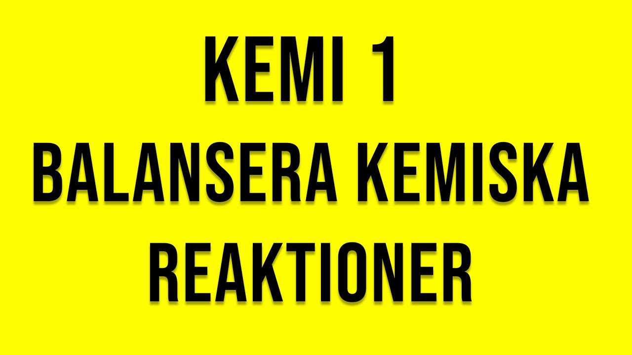 Kemi 1 - Balansera kemiska reaktioner - YouTube
