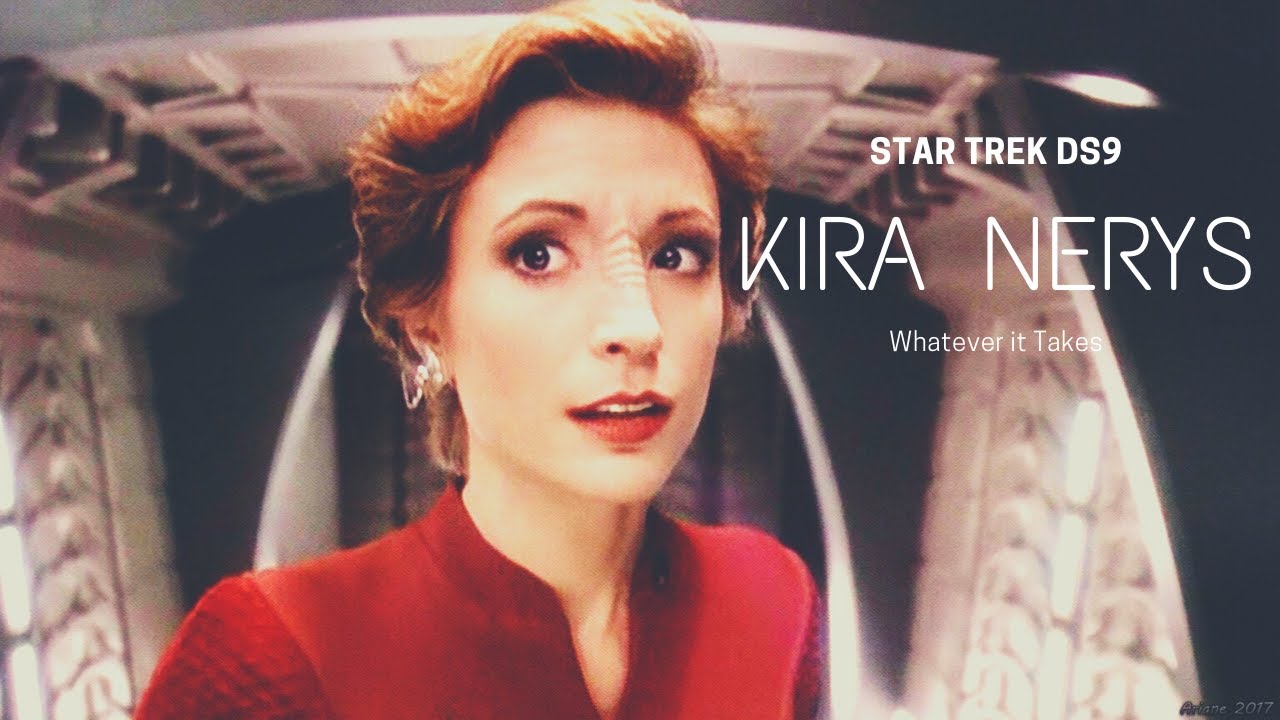 Star Trek DS9: Kira Nerys || Whatever It Takes - YouTube