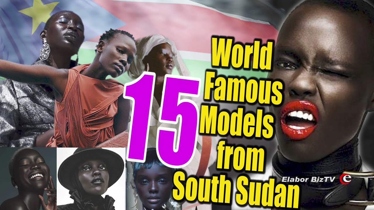 15 World Famous Models from South Sudan - YouTube