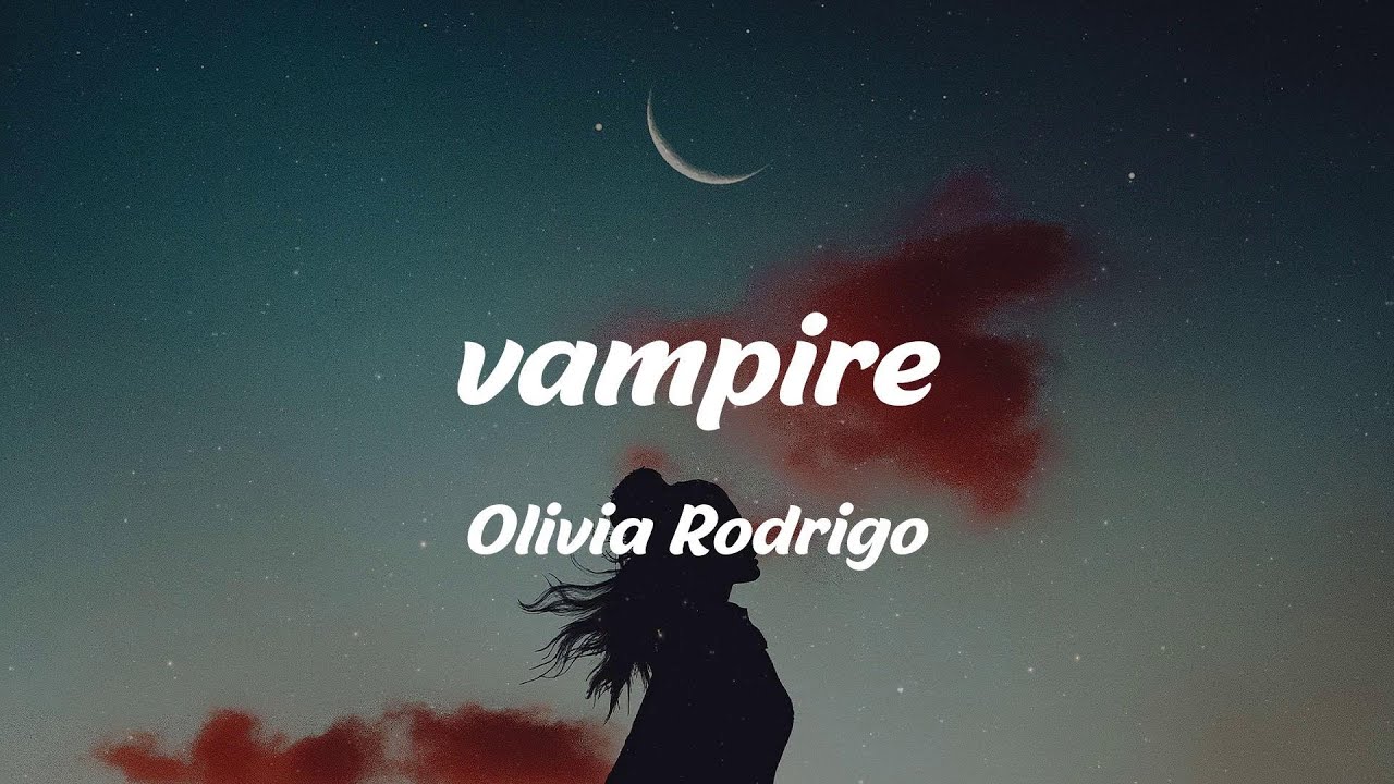 Olivia Rodrigo - vampire (Lyrics) - YouTube