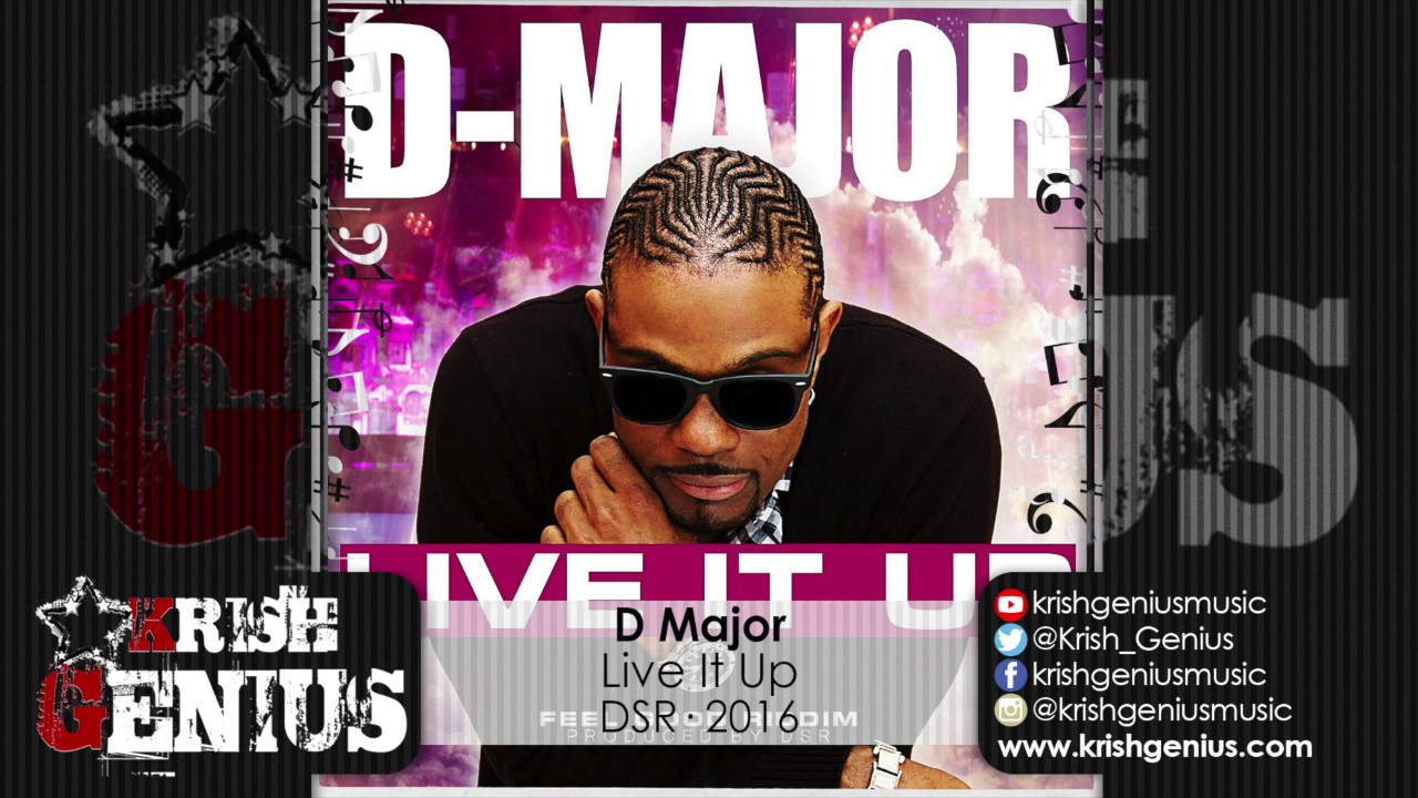 D Major - Live It Up [Feel Good Riddim] November 2016 - YouTube