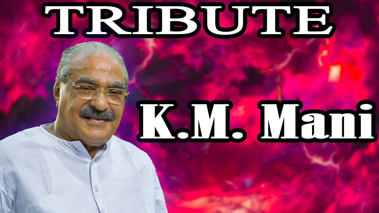 A Tribute to K. M. Mani 🙏 - YouTube