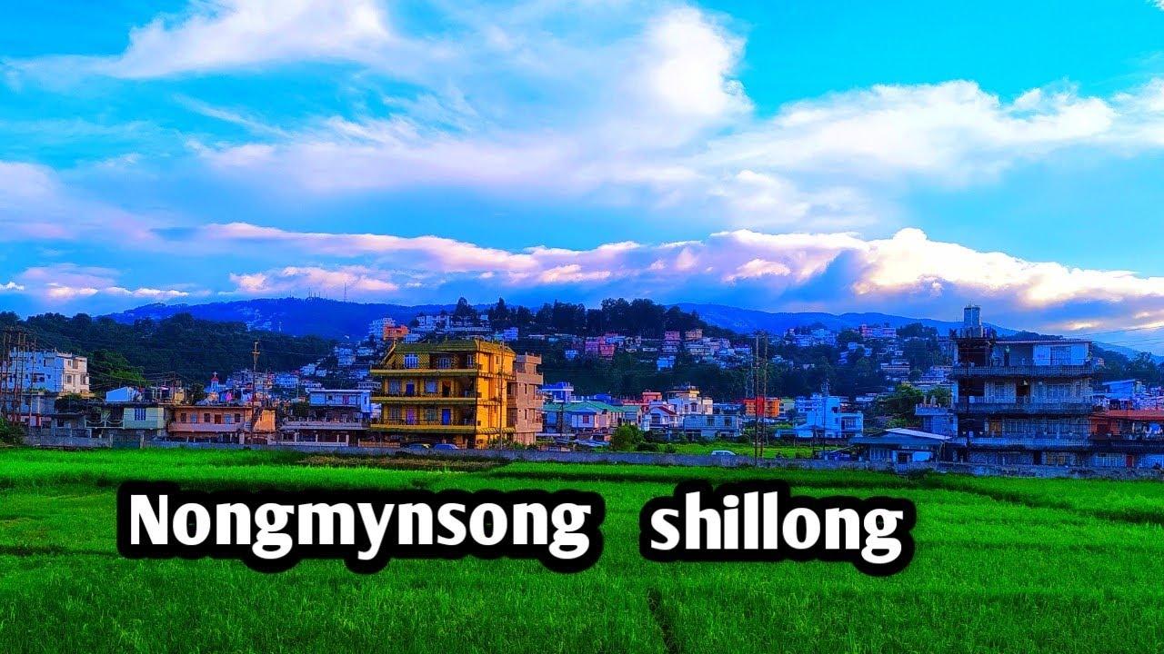 Nongmynsong shillong. - YouTube