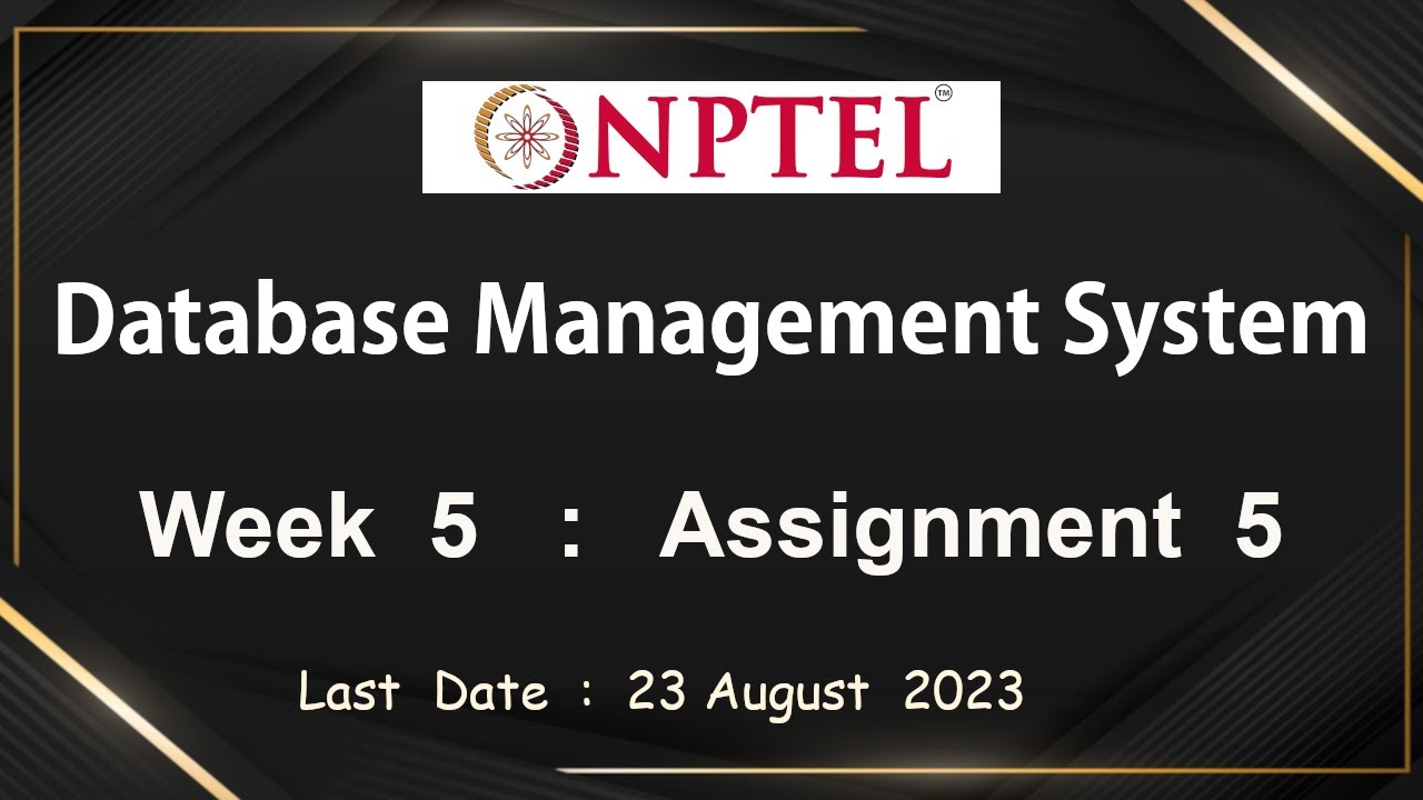 NPTEL Data Base Management System Week 5 Assignment 5 Answers Solution ...
