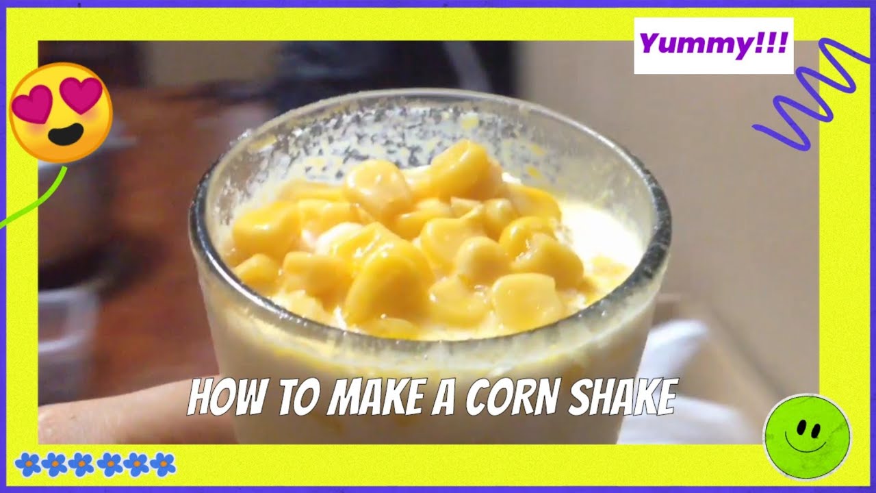 How to make a CORN SHAKE | Vlog #4 - YouTube