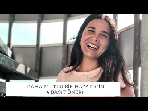 Daha Mutlu Hayat İçin 4 Basit Öneri | #motivasyon