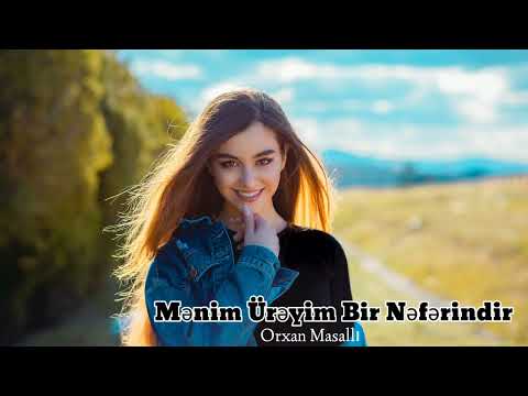 Cox Super Mahni Menim Ureyim Birneferindir (Orxan Masalli)