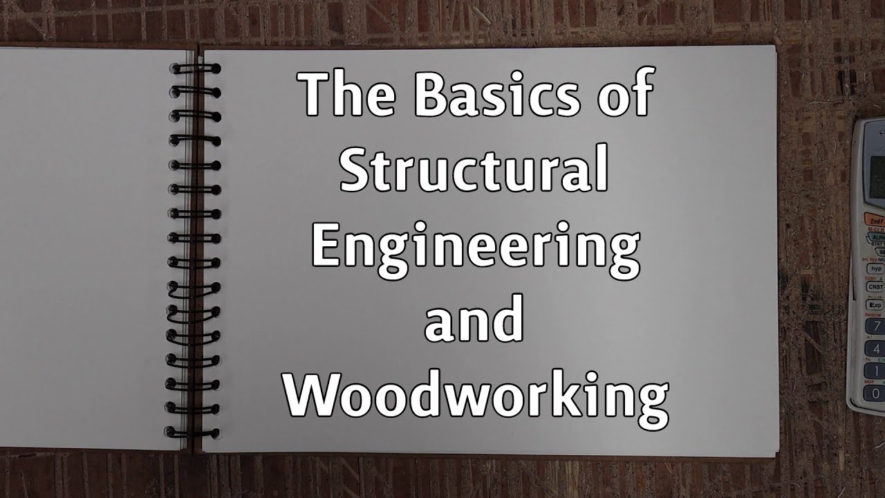 The Basics of Structural Engineering and Woodworking - YouTube