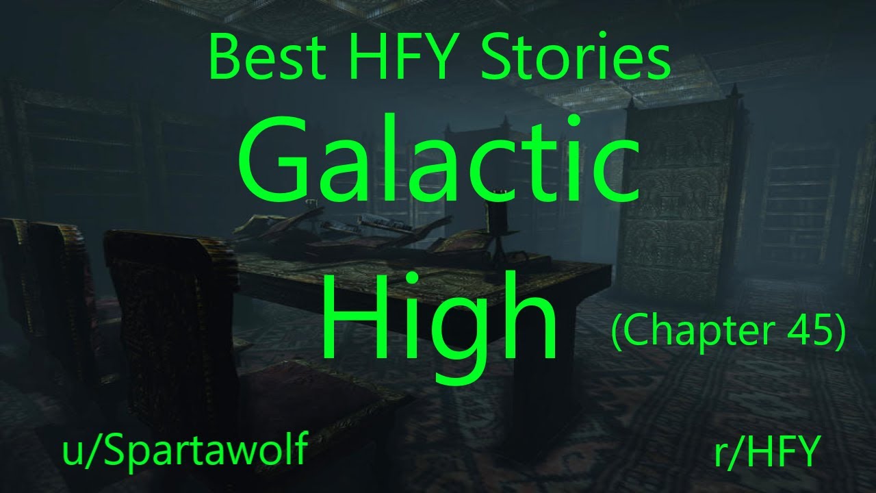 Best HFY Reddit Stories: Galactic High (Chapter 45) - YouTube