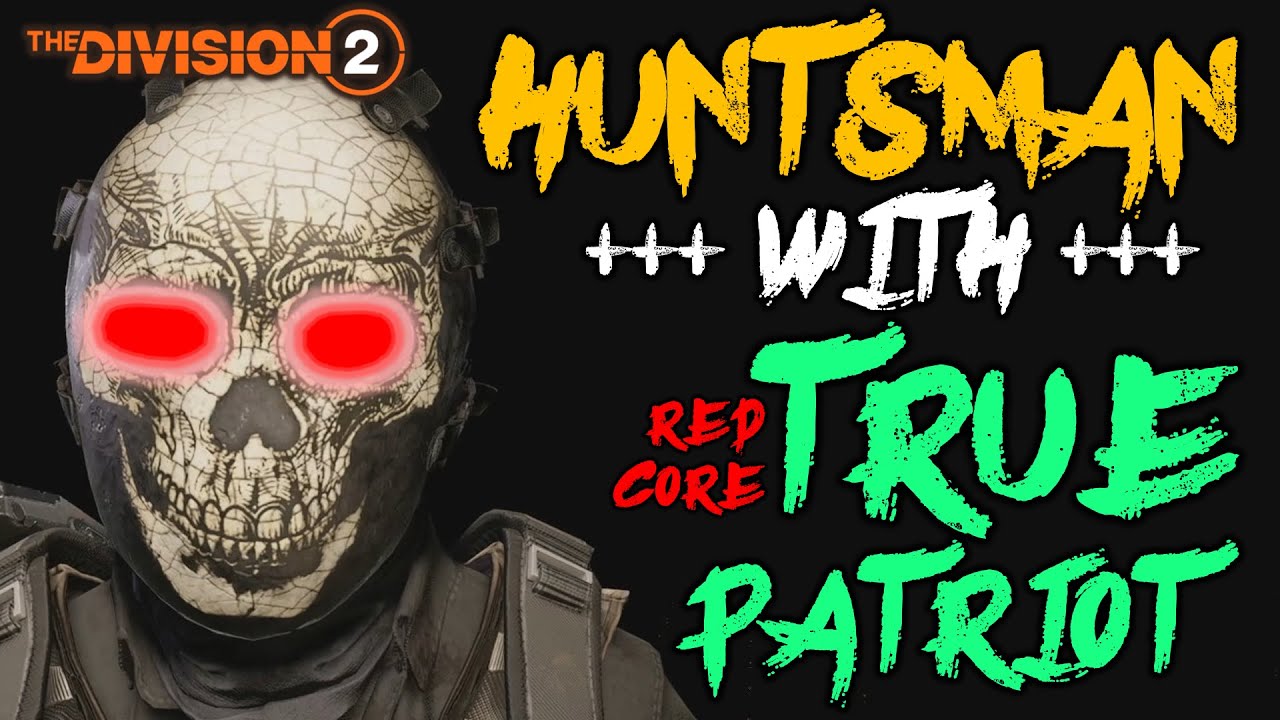 *Huntsman with True Patriot!* The Division 2 True Patriot Magazine Size ...