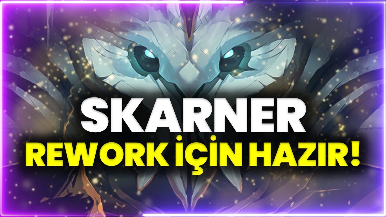 SKARNER REWORK İÇİN HAZIRLANIYOR!! - League of Legends - YouTube