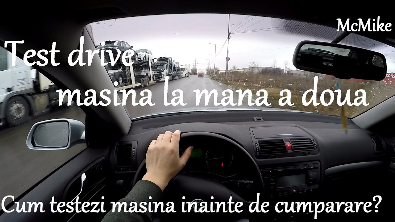 Test drive masina la mana a doua - Partea 5 - YouTube