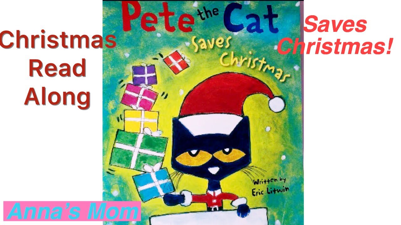 Kid's Book Read Aloud Pete the Cat Saves Christmas, Story time with ...