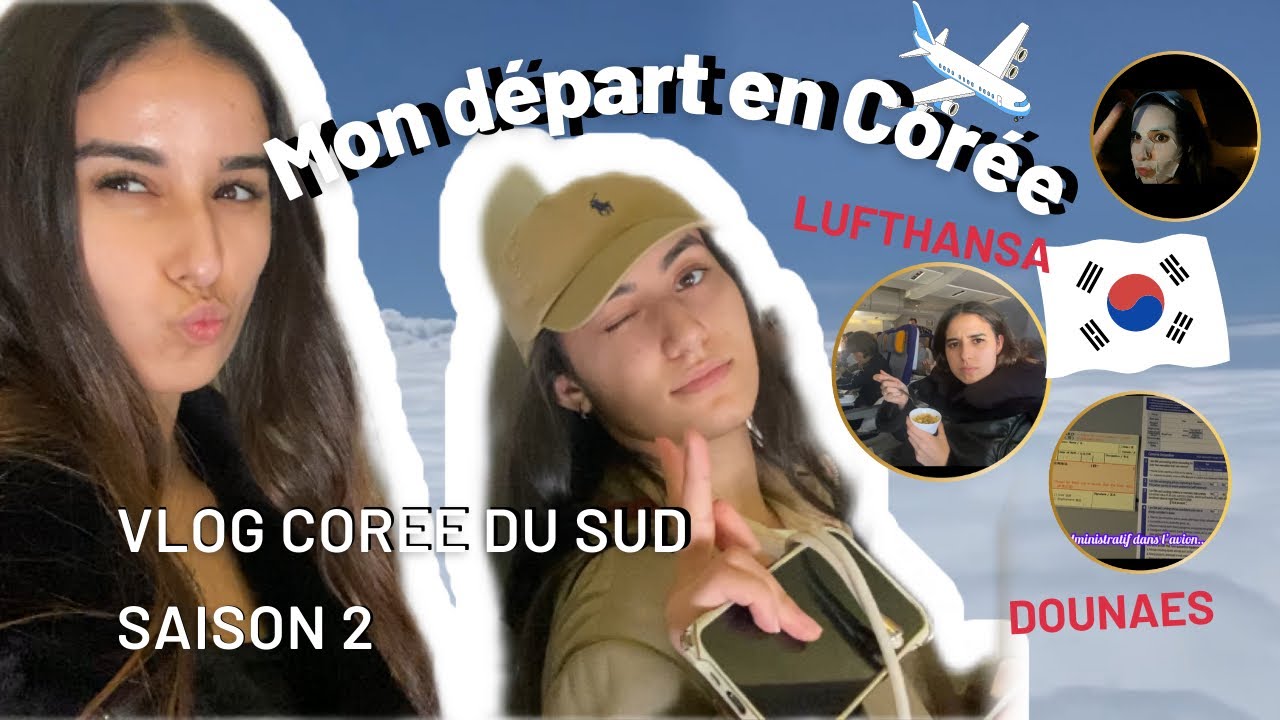 [VLOG Corée du Sud 🇰🇷 S2E2] : Jour J, mon départ en Corée - YouTube