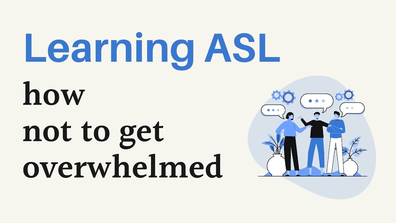 How to get started learning ASL and how not to get overwhelmed in the ...