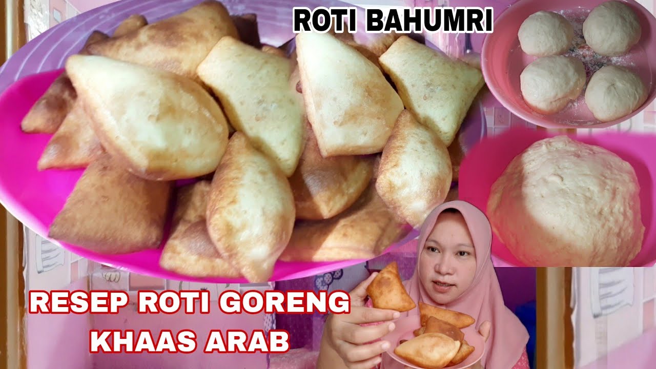 MEMBUAT BAHUMRI ROTI GORENG KHAS ARAB SEMUA SUKA ENAK MANIS KOPONG DI ...