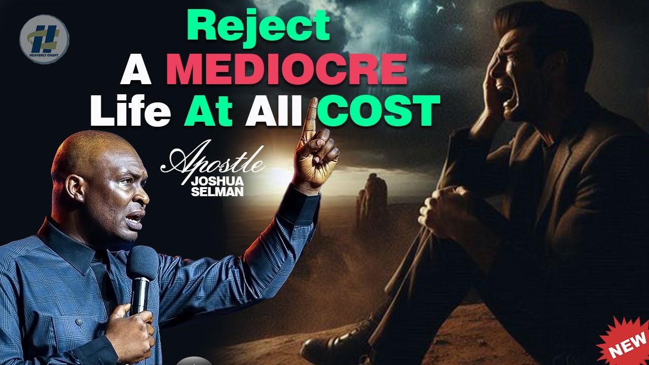 PLEASE REJECT A MEDIOCRE LIFE || THIS SERMON WILL CHANGE YOUR LIFE BY ...
