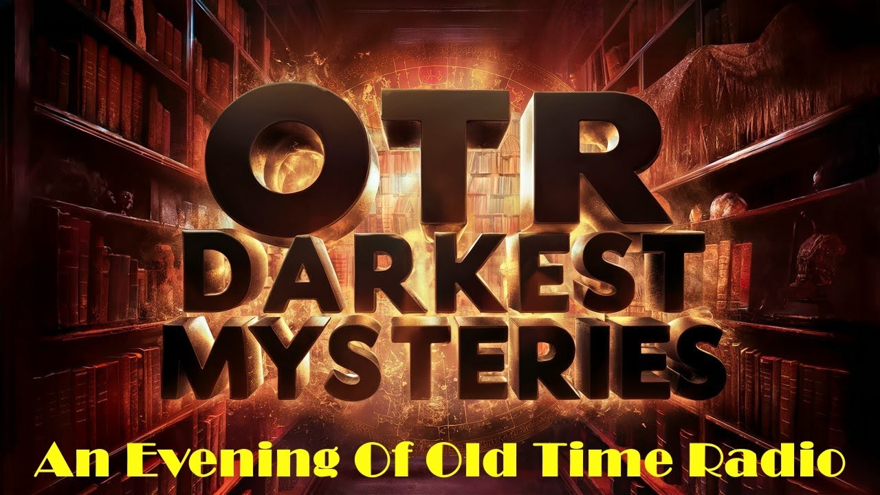 All Night Old Time Radio Shows | OTR Darkest Mysteries |Mystery Radio ...
