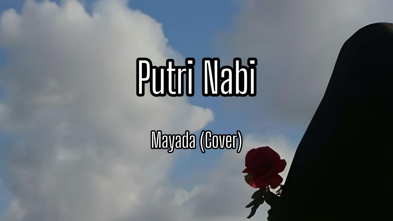 Lirik Putri Nabi (Salam bagi Az-Zahro) — Mayada (Cover) - YouTube