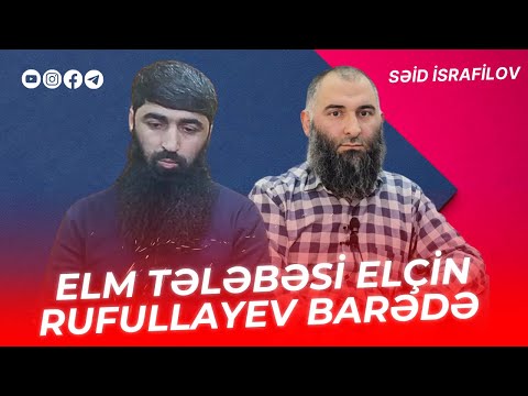 Elm tələbəsi Elçin Rufullayev barədə | Səid İsrafilov