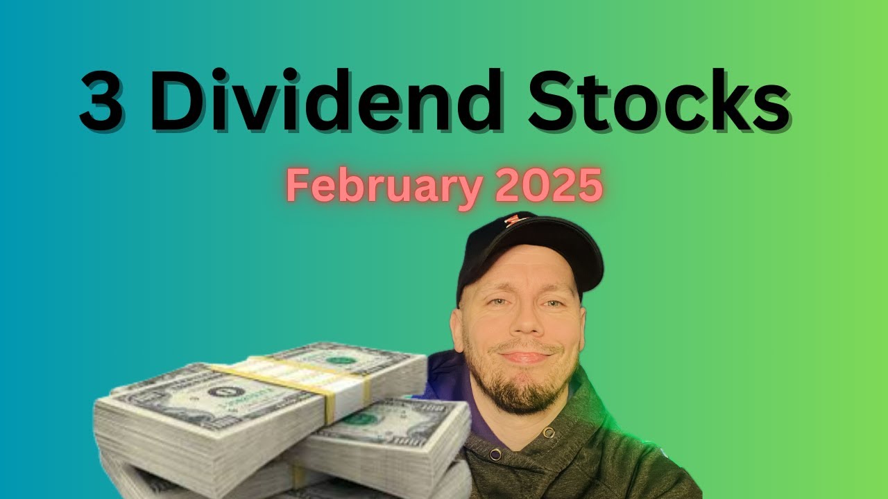 3 Dividend Stocks - February 2025 - YouTube