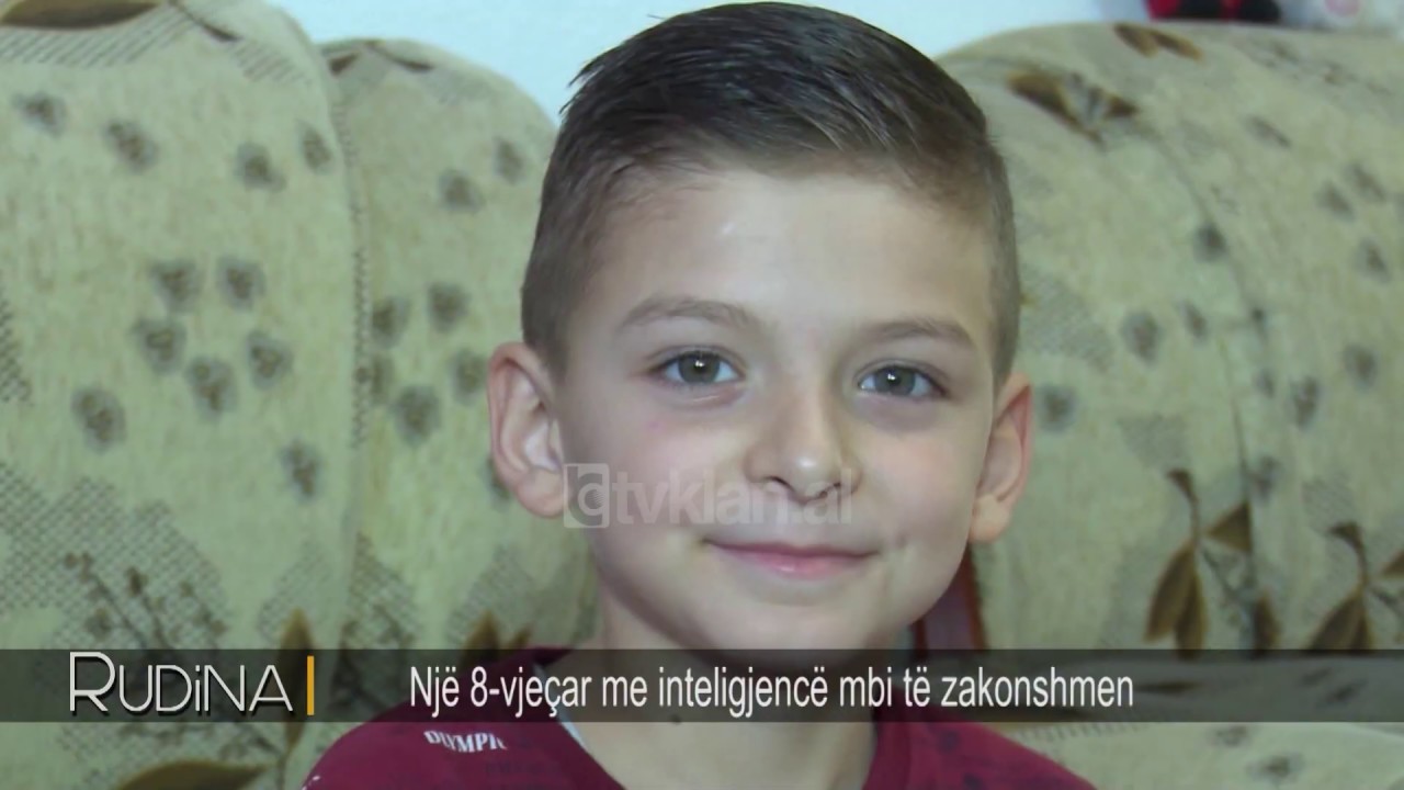 Rudina - Nje 8-vjecar me inteligjence te mbi zakonshme! (03 tetor 2018 ...
