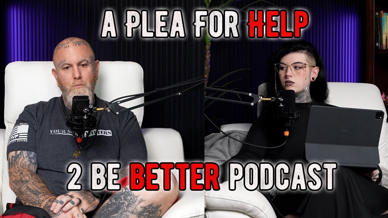 A Plea For Help l 2 Be Better Podcast S2 E51 - YouTube