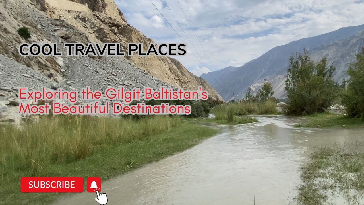 Gilgit Baltistan Tourist Attractions , Best Places to Visit in Gilgit ⛰ ...