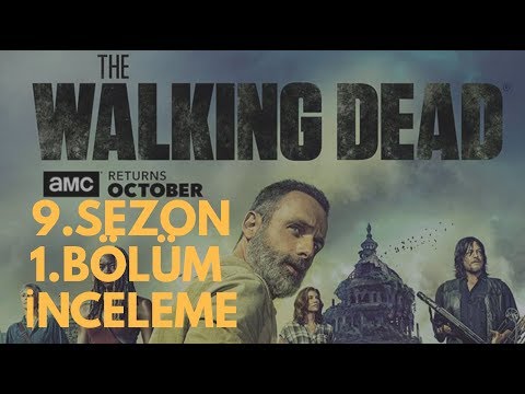 THE WALKING DEAD 9.SEZON 1.BÖLÜM İNCELEME