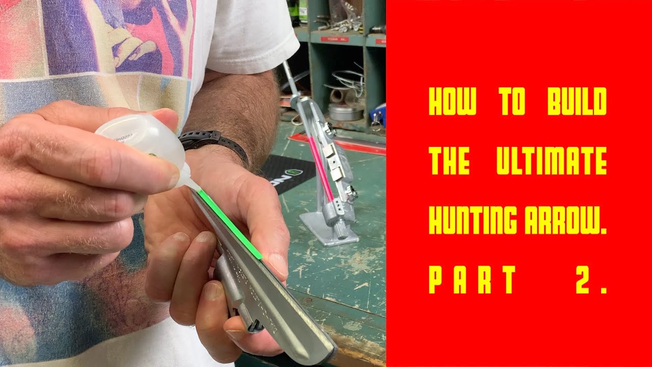 How to Build the Ultimate Hunting Arrow. Part 2. - YouTube
