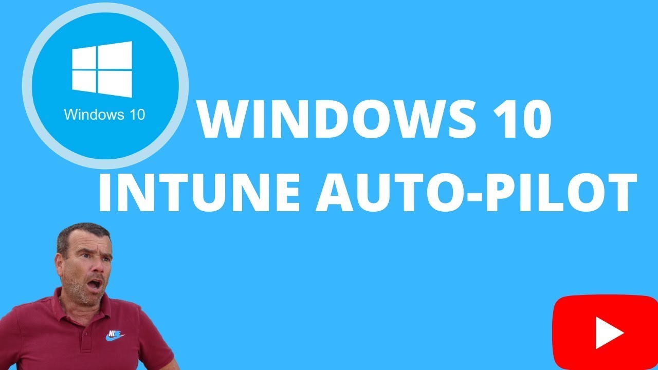 WINDOWS 10 AUTO PILOT WITH INTUNE FROM AZURE - YouTube