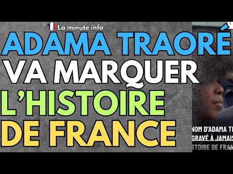 ADAMA TRAORÉ VA MARQUER L'HISTOIRE DE FRANCE ( COMME JEANNE D'ARC )
